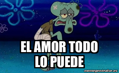 Meme Personalizado - El amor Todo lo puede - 33105034