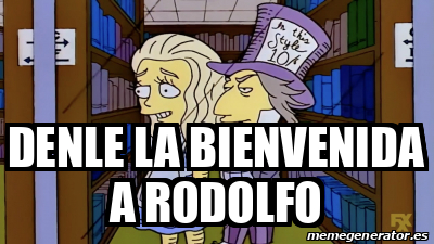 Meme Personalizado - Denle la bienvenida a Rodolfo - 33107322