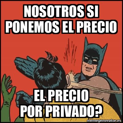 Meme Batman slaps Robin - NOSOTROS SI PONEMOS EL PRECIO EL PRECIO POR ...