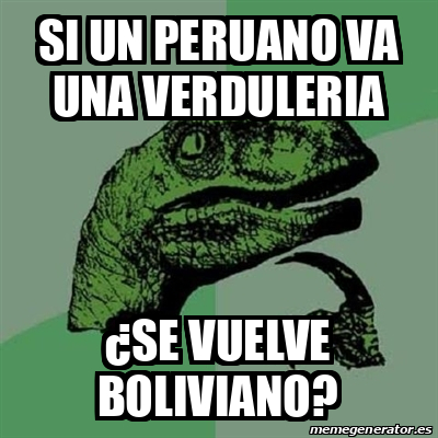 Meme Filosoraptor - si un peruano va una verduleria ¿se vuelve ...