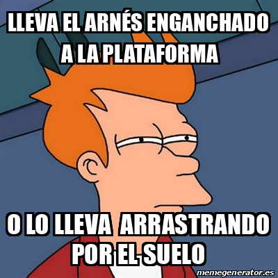 Meme Futurama Fry - lleva el arnés enganchado a la plataforma o lo ...