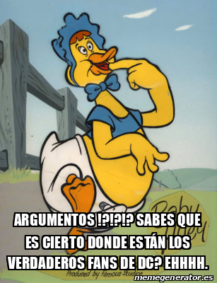 Meme Personalizado - Argumentos !?!?!? Sabes que es cierto DONDE ESTÁN ...