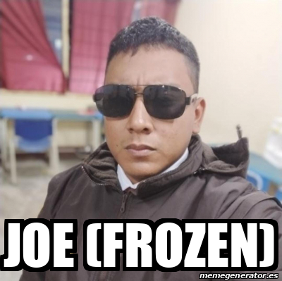 Meme Personalizado - Joe (Frozen) - 33109667