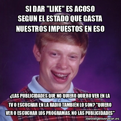 Meme Bad Luck Brian - si dar "like" es acoso segun el estado que gasta ...