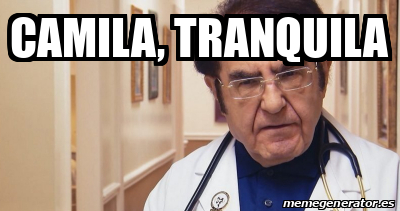 Meme Personalizado - Camila, tranquila - 33110534