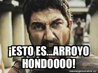 Meme Personalizado - ¡Esto es...arroyo hondoooo! - 33111450
