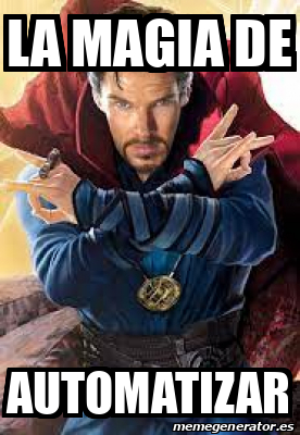 Meme Personalizado - LA MAGIA DE AUTOMATIZAR - 33111831
