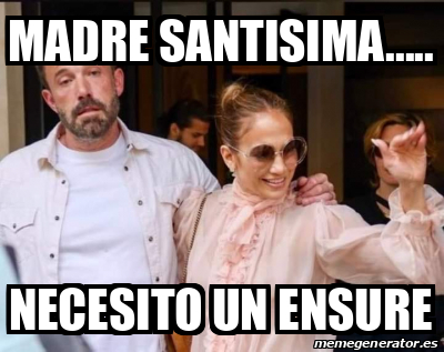 Meme Personalizado - Madre santisima..... Necesito un Ensure - 33112473