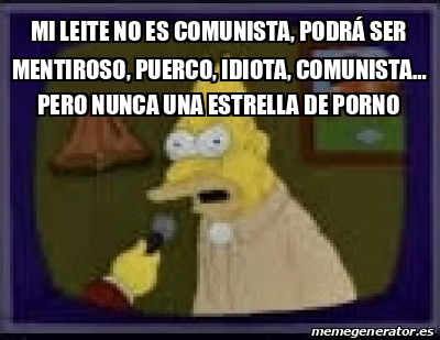 Meme Personalizado - Mi Leite no es comunista, podrá ser mentiroso ...