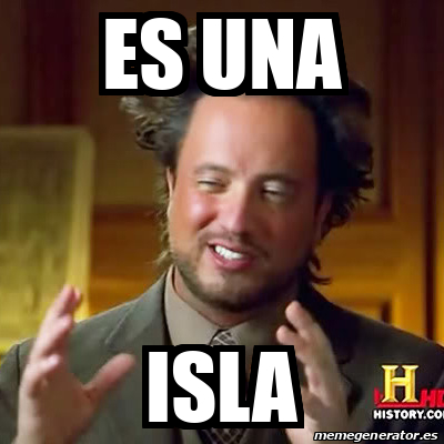 Meme Ancient Aliens - es una isla - 33113109