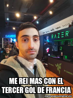 Meme Personalizado - mE REI MAS CON EL TERCER GOL DE FRANCIA - 33113665