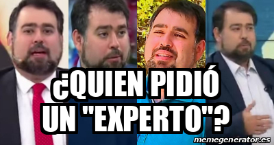 Meme Personalizado - ¿quien pidió un "experto"? - 33113974