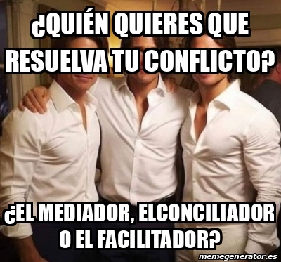 Meme Personalizado - ¿QUIÉN QUIERES QUE RESUELVA TU CONFLICTO? ¿EL ...