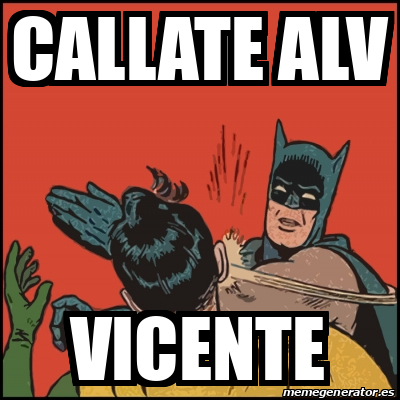 Meme Batman slaps Robin - CALLATE ALV VICENTE - 33114426