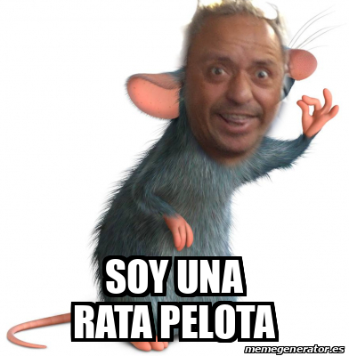 Meme Personalizado - Soy una rata pelota - 33115506
