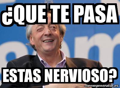 Meme Personalizado - ¿Que te pasa estas nervioso? - 33115903