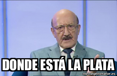 Meme Personalizado - Donde está la plata - 33116559