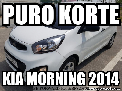 Meme Personalizado - Puro korte Kia morning 2014 - 33116692