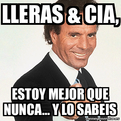 Meme Julio Iglesias - Lleras & cia, Estoy mejor que nunca… y lo sabeis ...
