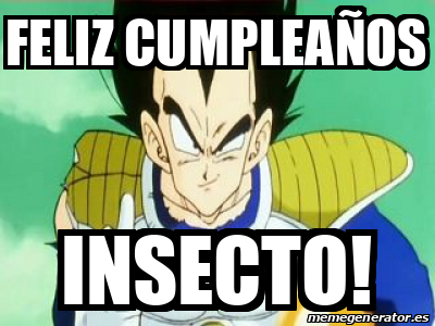 Meme Personalizado - Feliz Cumpleaños Insecto! - 33117397