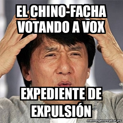 Meme Jackie Chan - El chino-facha votando a vox Expediente de expulsión ...