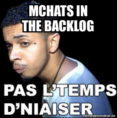 Meme Personalizado - MCHATS IN THE BACKLOG - 33118362