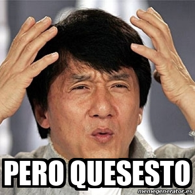 Meme Jackie Chan - Pero quesesto - 33118725