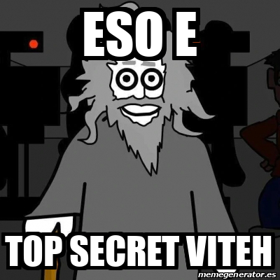 Meme Personalizado - Eso e Top secret viteh - 33118994