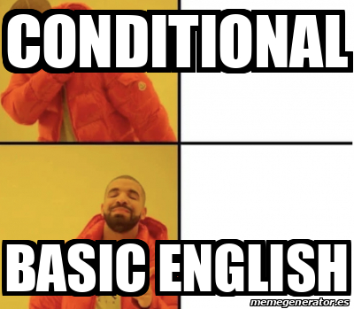 Meme Personalizado - conditional basic english - 33119876