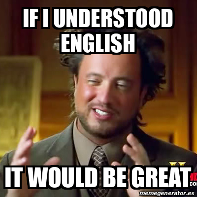 Meme Ancient Aliens - if i understood english it would be great - 33119890