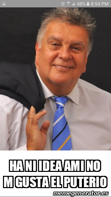 Meme Personalizado - ha ni idea ami no m gusta el puterio - 33120540