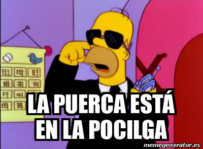 Meme Personalizado - La puerca está en la pocilga - 33121812