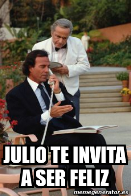 Meme Personalizado - JULIO TE INVITA A SER FELIZ - 33121871