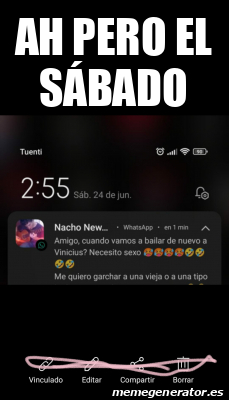 Meme Personalizado - Ah pero el sábado - 33122552