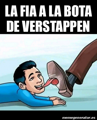 Meme Personalizado - La FIA a la bota de Verstappen - 33122613