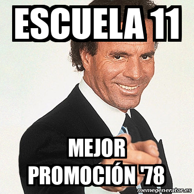 Meme Julio Iglesias - Escuela 11 Mejor promoción '78 - 33123203