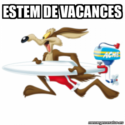 Meme Personalizado - estem de vacances - 33124089