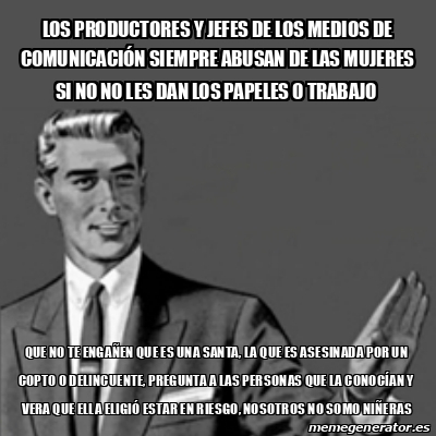 Meme Correction Guy - los productores y jefes de los medios de COMUNICACIÓN siempre abusan de ...