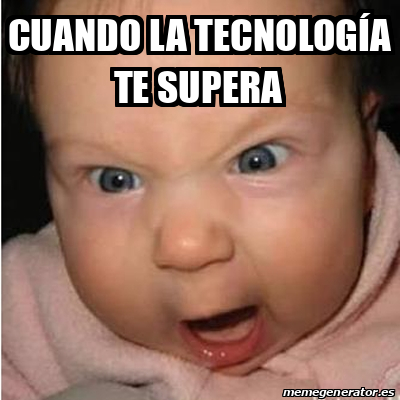 Meme Bebe furioso - cUANDO LA TECNOLOGÍA TE SUPERA - 33124634