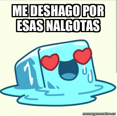 Meme Personalizado - Me deshago por esas nalgotas - 33125188