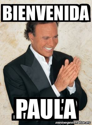 Meme Personalizado - BIENVENIDa Paula - 33125348
