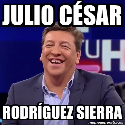 Meme Personalizado - Julio César Rodríguez Sierra - 33125698