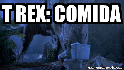 Meme Personalizado - T Rex: comida - 33126071