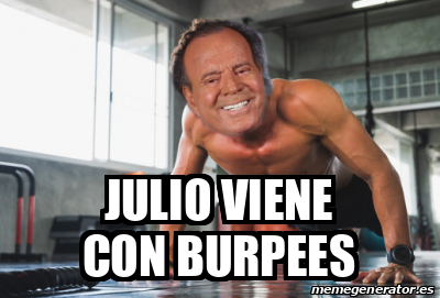 Meme Personalizado - Julio viene con burpees - 33126086