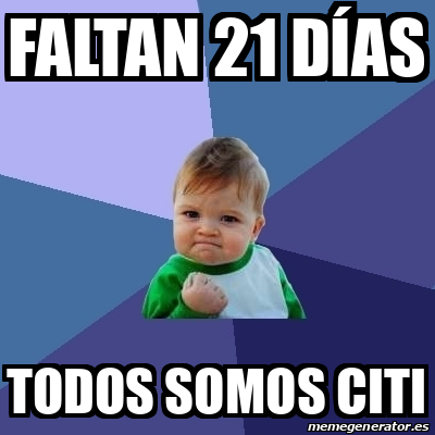 Meme Bebe Exitoso - Faltan 21 días Todos Somos Citi - 33126774