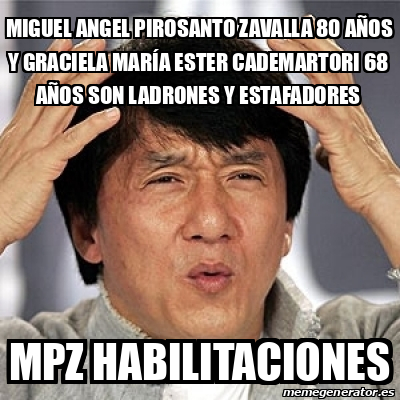 Meme Jackie Chan - Miguel Angel Pirosanto Zavalla 80 años y Graciela ...