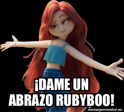Meme Personalizado - ¡dame un abrazo Rubyboo! - 33127533