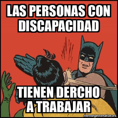 Meme Batman slaps Robin - las personas con discapacidad tienen dercho a ...