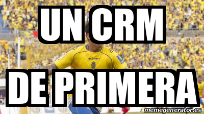 Meme Personalizado - Un CRM de primera - 33129285
