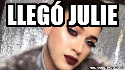 Meme Personalizado - Llegó Julie - 33129914